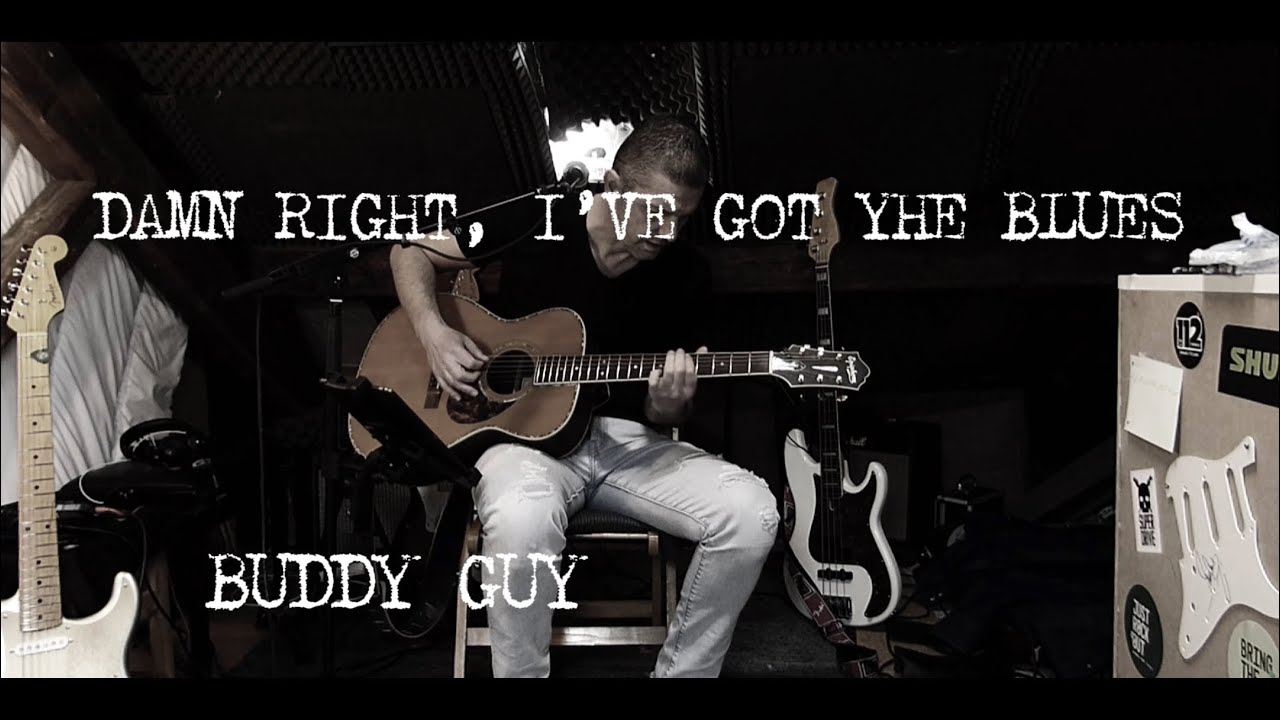 DAMN RIGHT, I’VE GOT THE BLUES (Acoustic Loop Cover) - BUDDY GUY - YouTube
