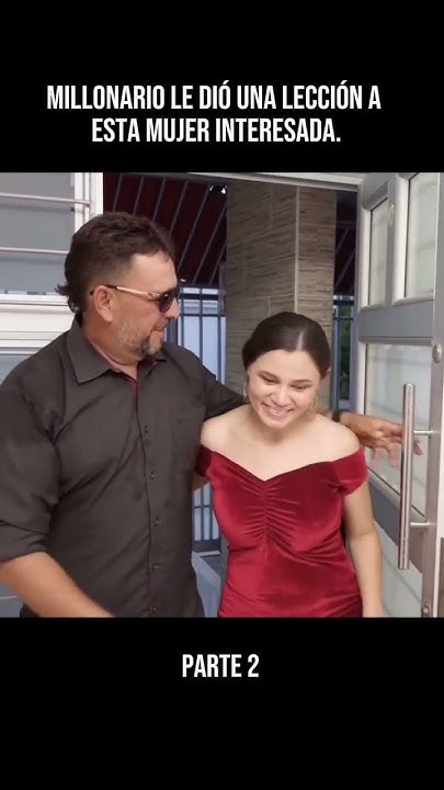 Millonario le dió una gran lección a esta mujer interesada (Parte 2) - YouTube