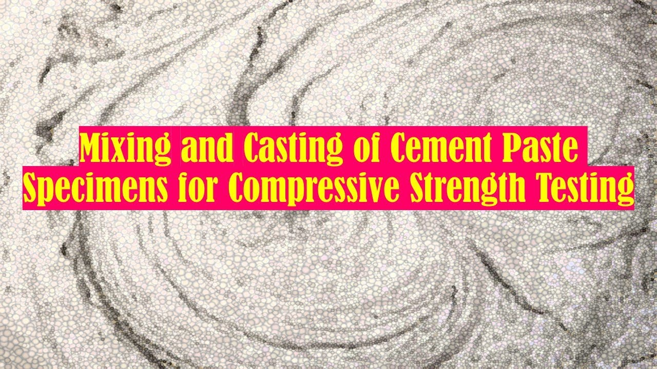 Mixing and casting cement paste specimens for testing compressive ...