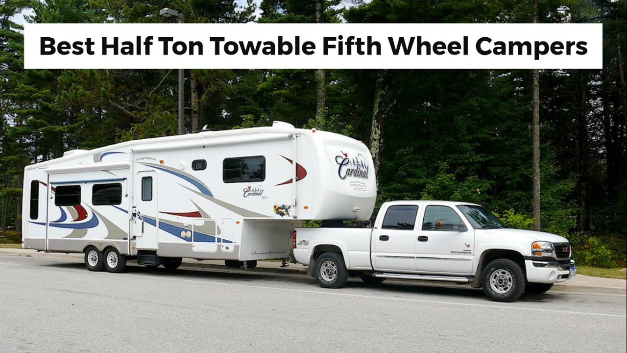 Best Half Ton Towable Fifth Wheel Campers - YouTube