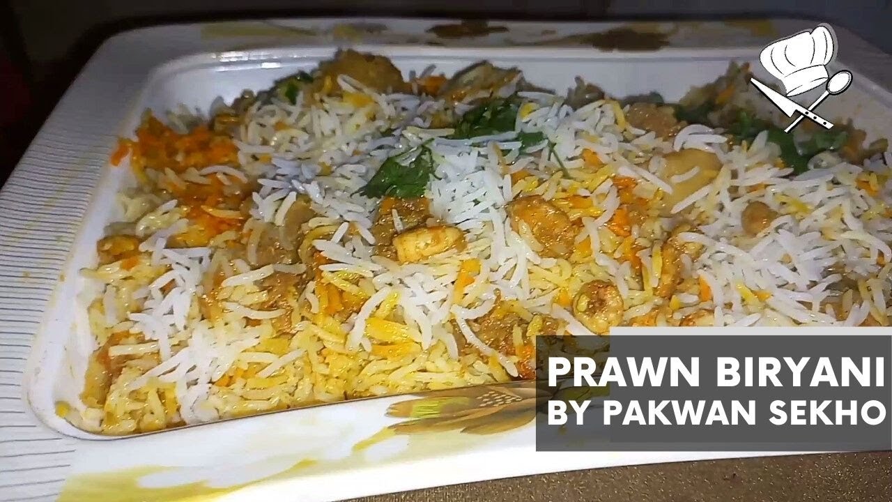 MASALEDAR PRAWNS BIRYANI RECIPE BY PAKWAN SEKHO - YouTube