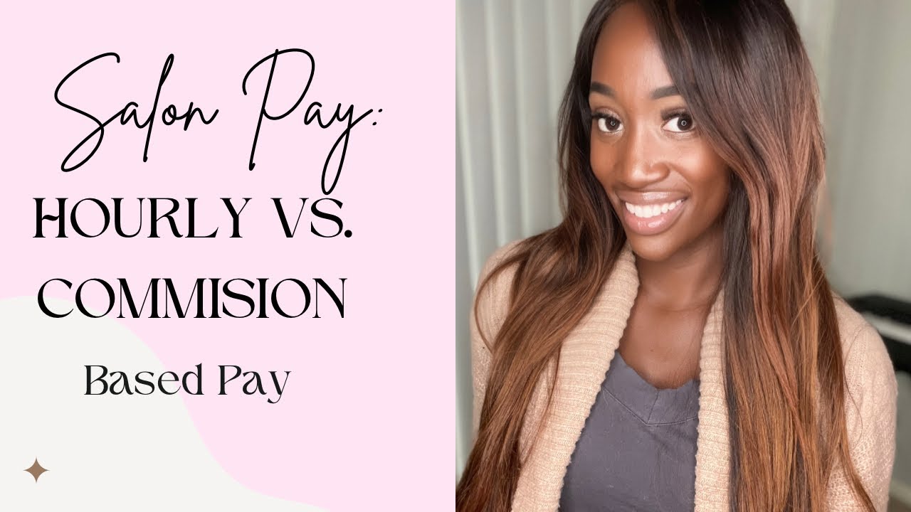 Salon Pay: Commission vs Hourly - YouTube