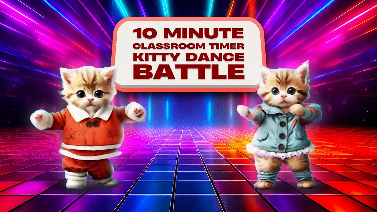 10 Minute Timer With Music For Classroom (No Alarm)-Kitten / Cat Dance ...