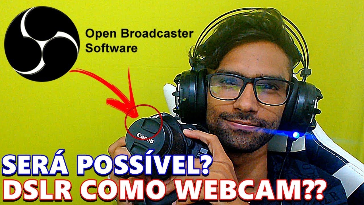 SAIBA COMO UTILIZAR SUA DSLR CANON COMO WEBCAM NO OBS - VIDEO DICAS ...
