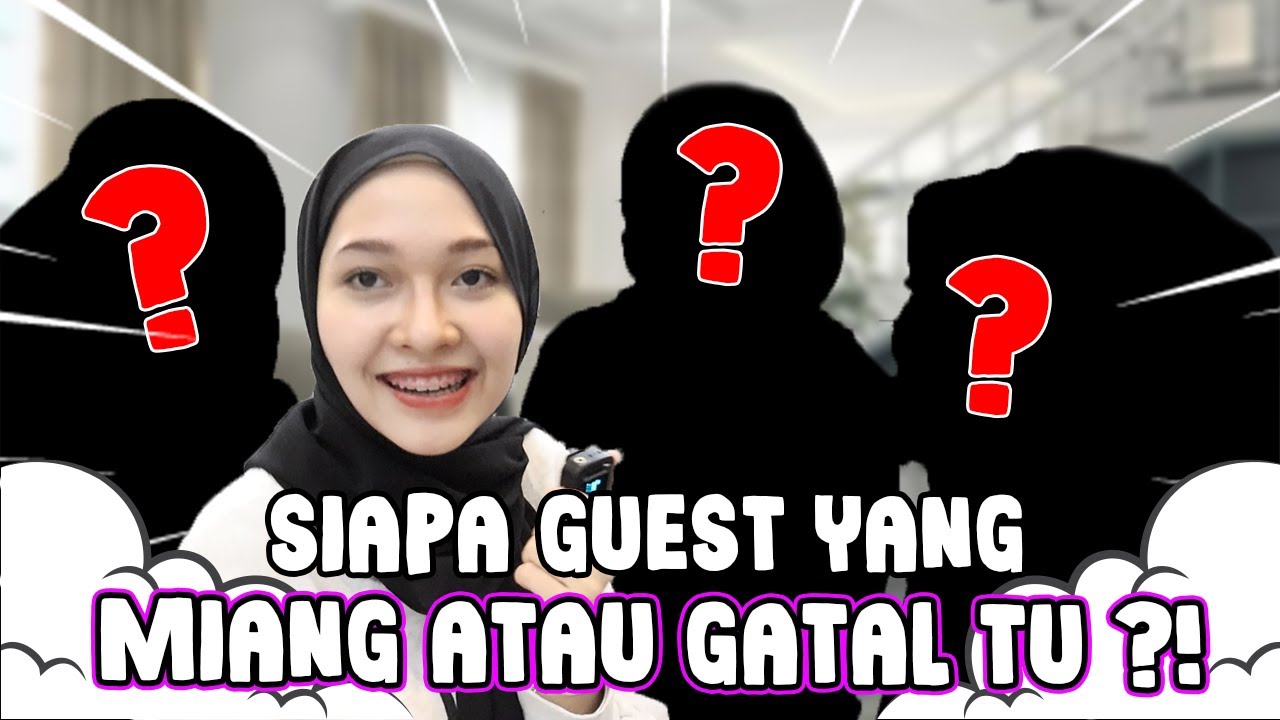 SIAPA GUEST YANG MIANG ATAU GATAL TU ?! - YouTube