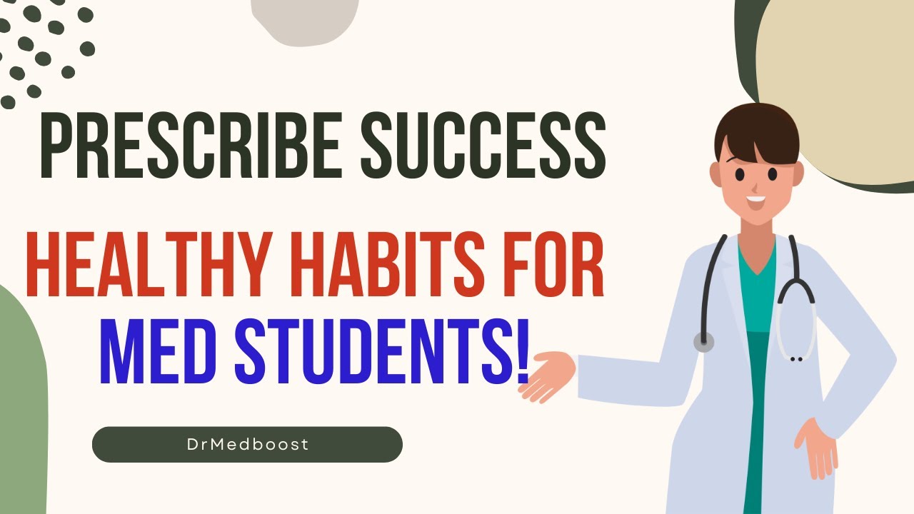 Prescribe Success: Healthy Habits for Med Students! Healthy Habits for ...
