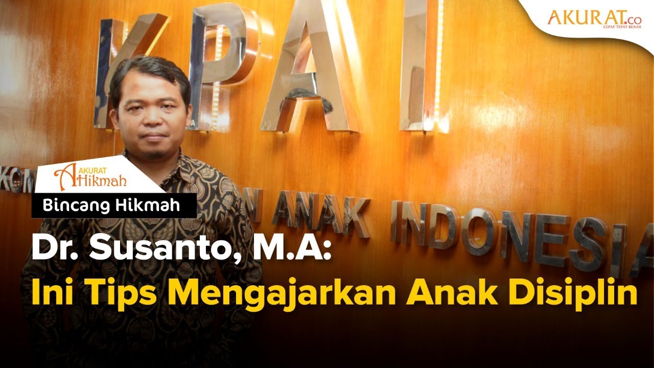Dr. Susanto, M.A: Ini Tips Mengajarkan Anak Disiplin - YouTube