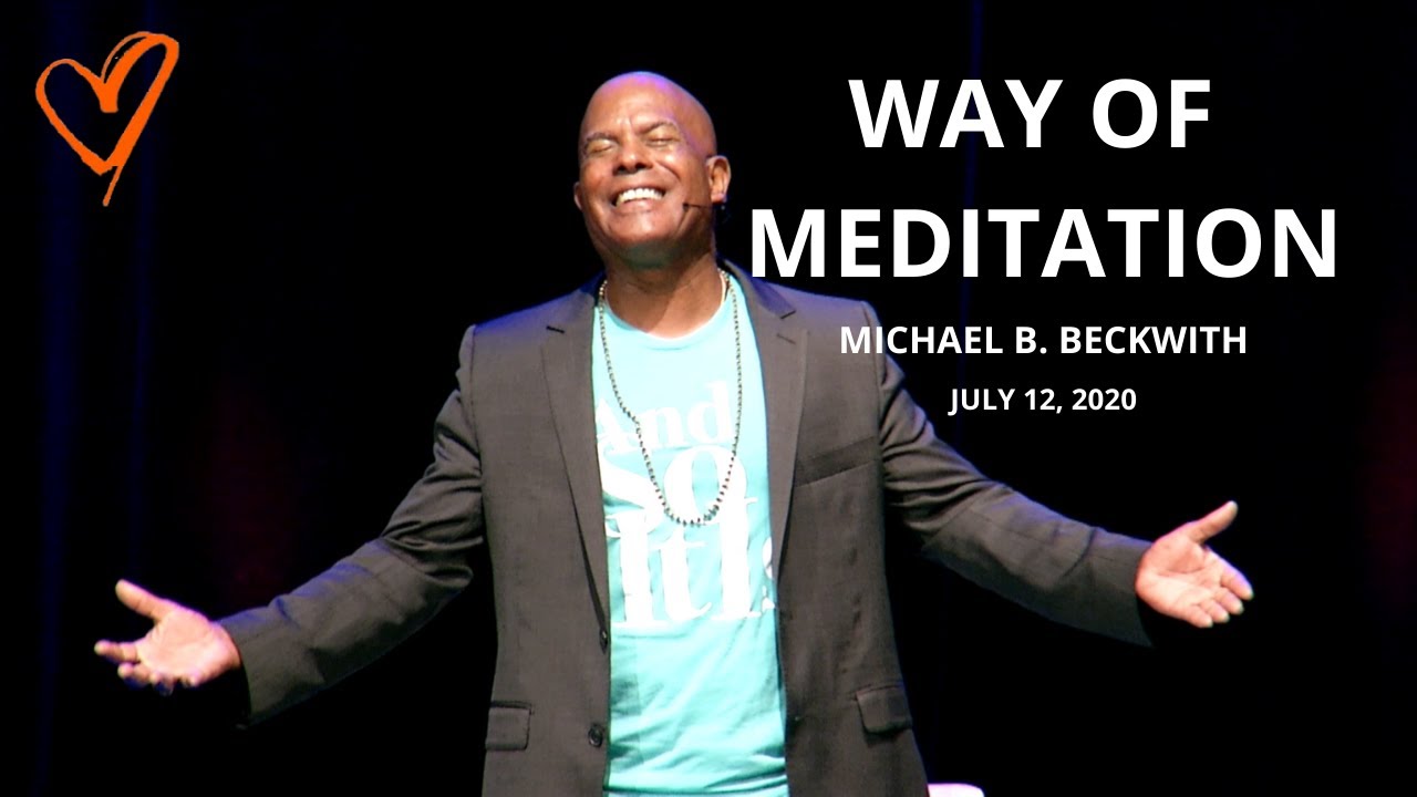 The Way of Meditation Service w/ Michael B. Beckwith 7.12.2020 - YouTube