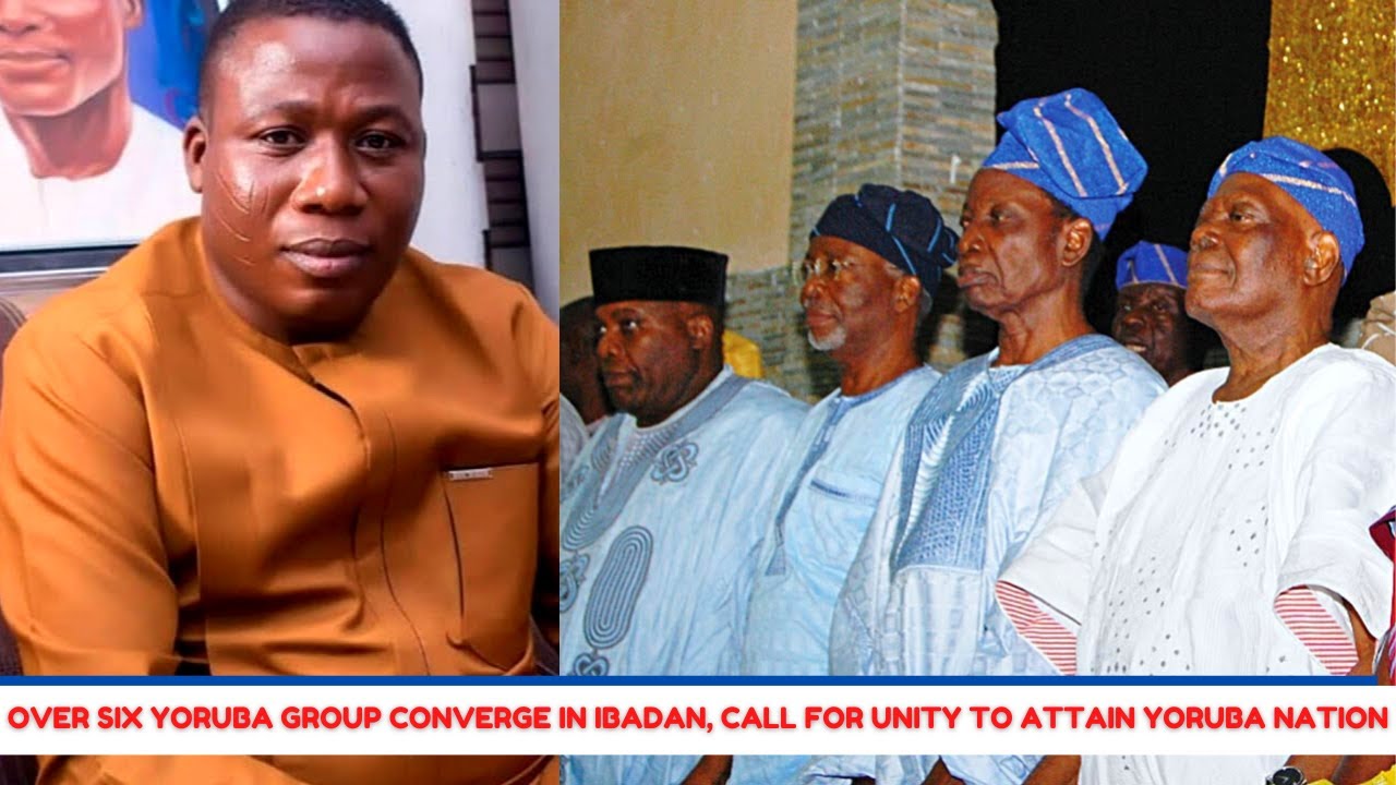 OVER SIX YORUBA GROUP CONVERGE IN IBADAN, CALL FOR UNITY TO ATTAIN ...
