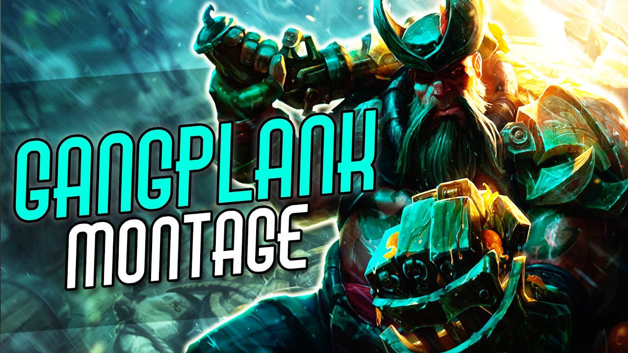 Gangplank Montage | Best Gangplank Plays Compilation | League of ...