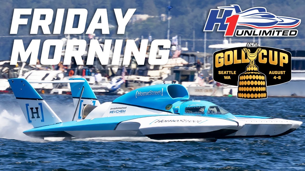 2023 HomeStreet Bank APBA Gold Cup Friday Morning - YouTube