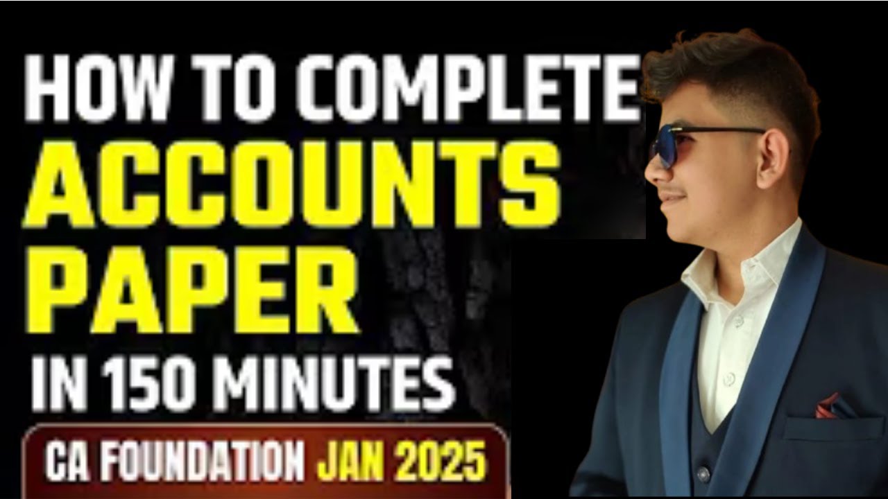 How to Complete CA Foundation Accounts Paper in 150 Minutes | - YouTube