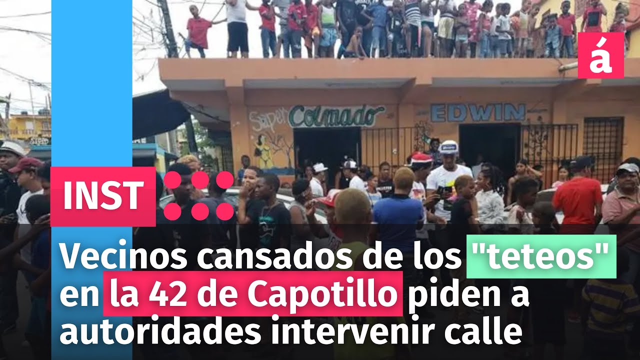 Vecinos cansados de los “teteos” en la 42 de Capotillo piden a ...