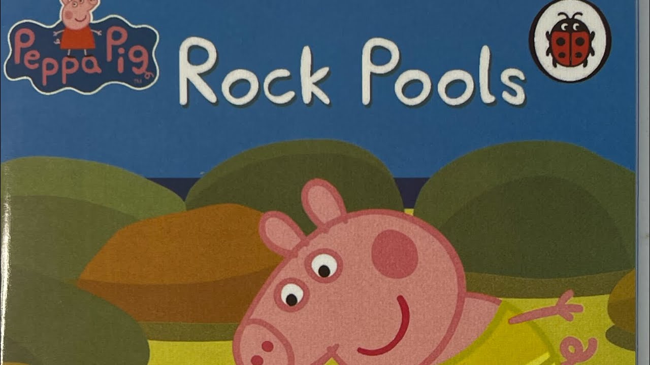 Peppa Pig rock pools. Children’s bedtime story read out loud an English ...