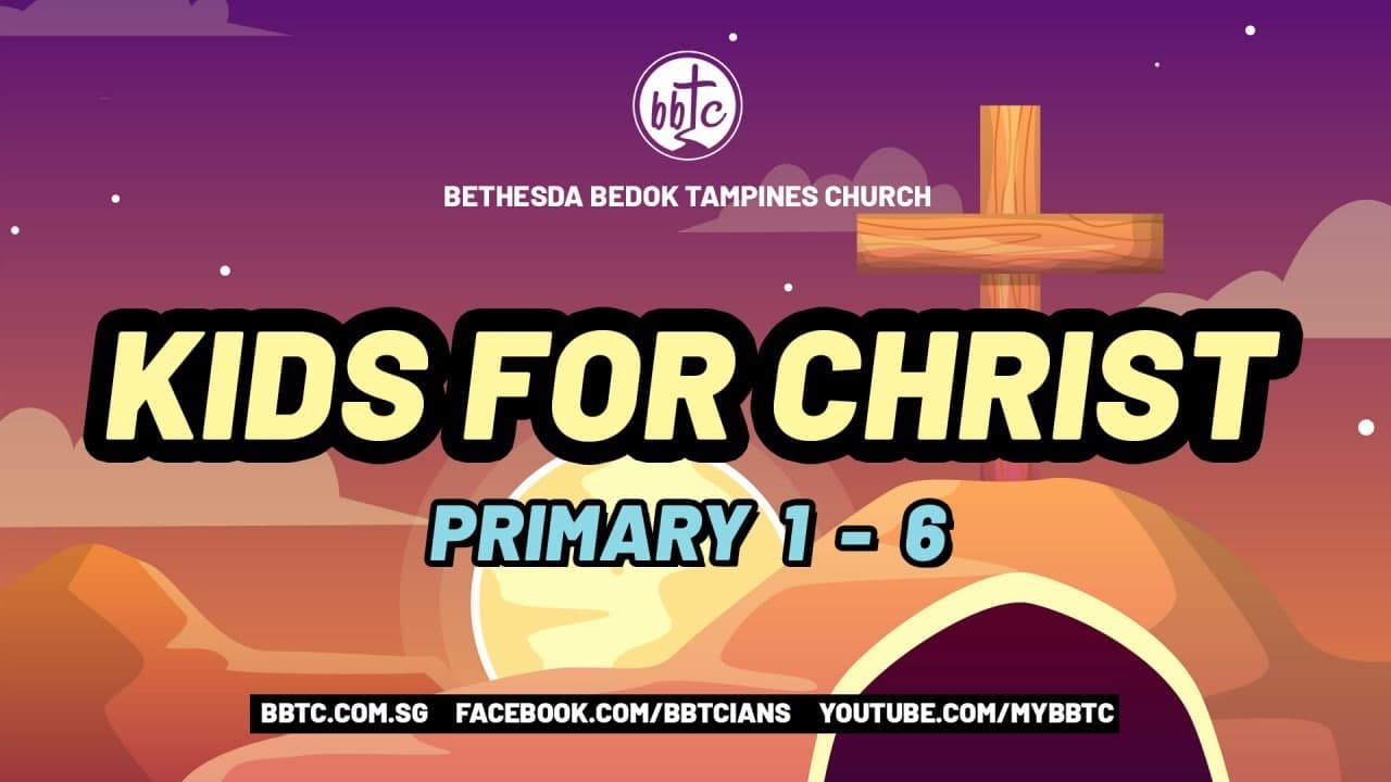 We Can Tell Others That Jesus Lives - BBTC Kids For Christ, Primary 1-6 ...