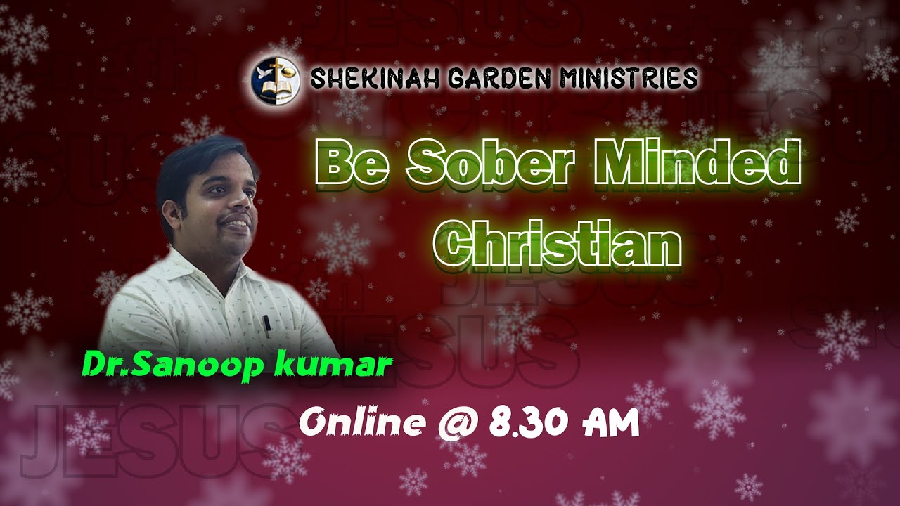 Be Sober Minded Christian || Dr.Sanoop - YouTube