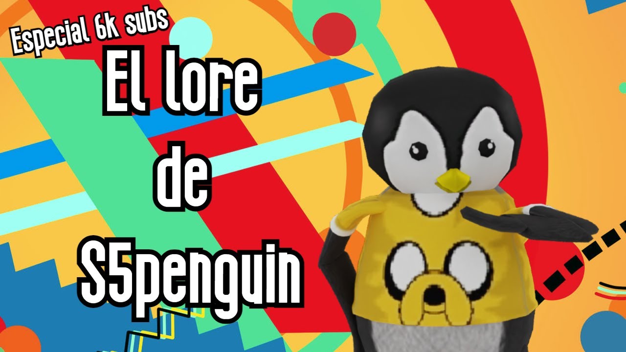 El lore de S5penguin (especial 6k) - YouTube