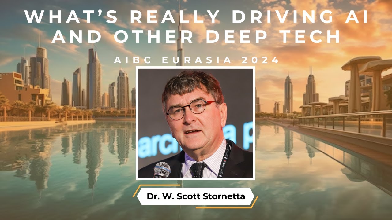 What’s Really Driving AI and Other Deep Tech? - Dr. W. Scott Stornetta ...
