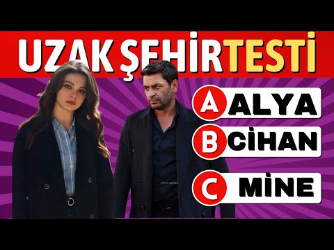 Uzak Şehir Dizisi Bilgi Yarışması! 🤨 Uzak Şehir Dizi Testi ? Uzak Şehir Bilgini Test Et! 😉