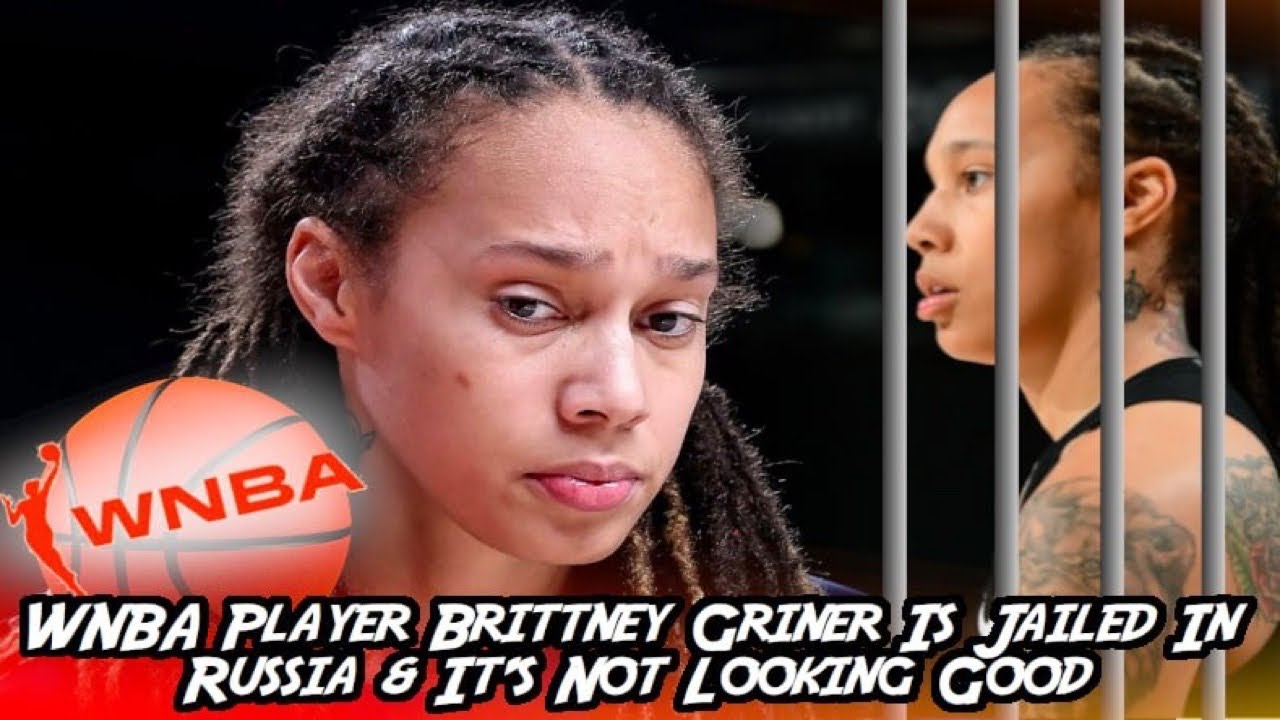 WNBA Player Brittney Griner Is Jailed In Russia & It's Not Looking Good ...