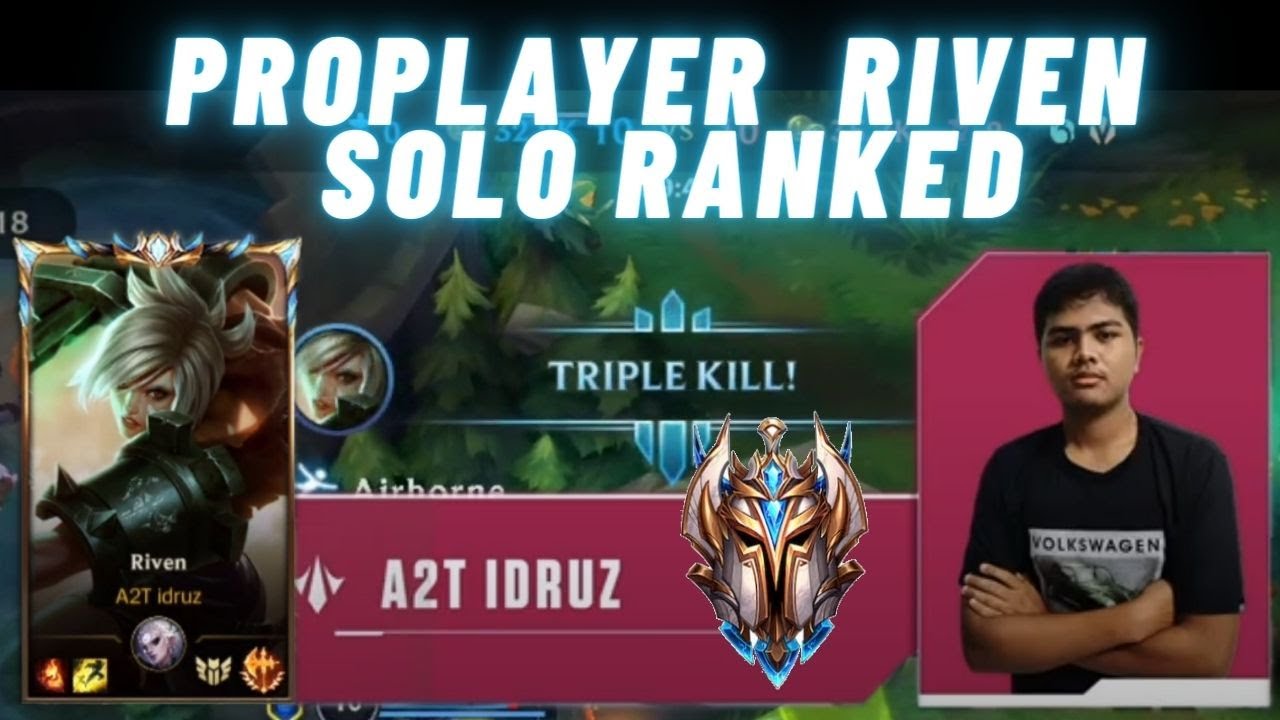ANALISA CARA CHALLENGER PROPLAYER Idruz A2T main Riven Solo Ranked ...