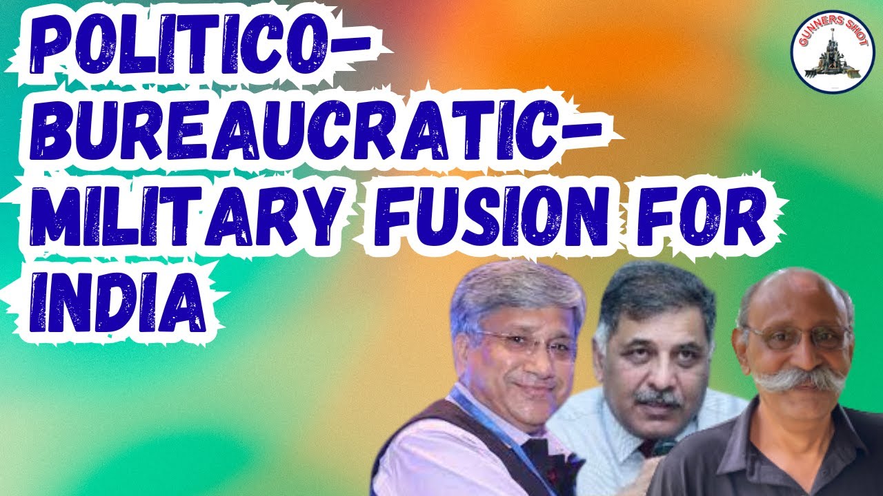 POLITICO - BUREAUCRATIC- MILITARY FUSION FOR INDIA /MAJ GEN RAJIV ...