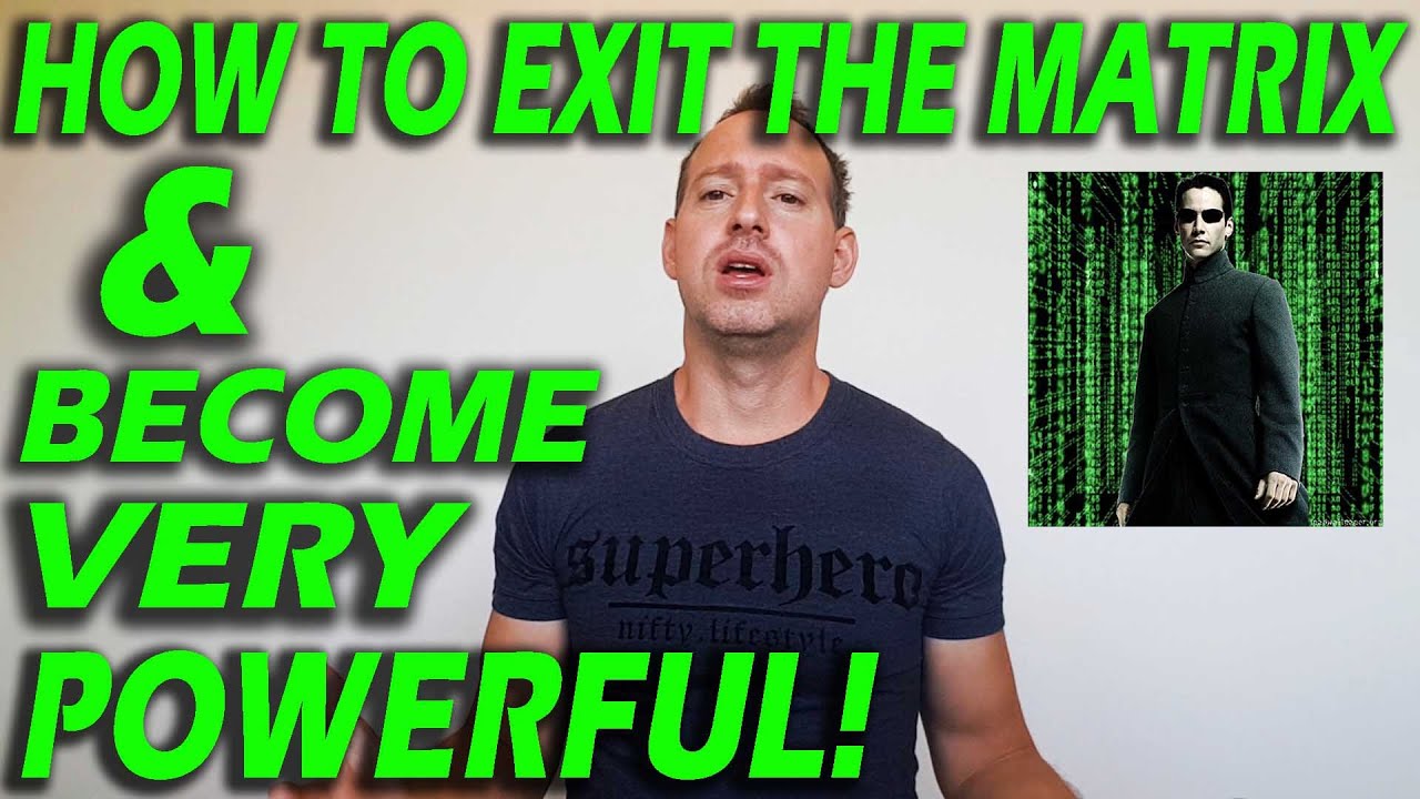 How To Exit the Matrix & Become Super-Powerful! - YouTube
