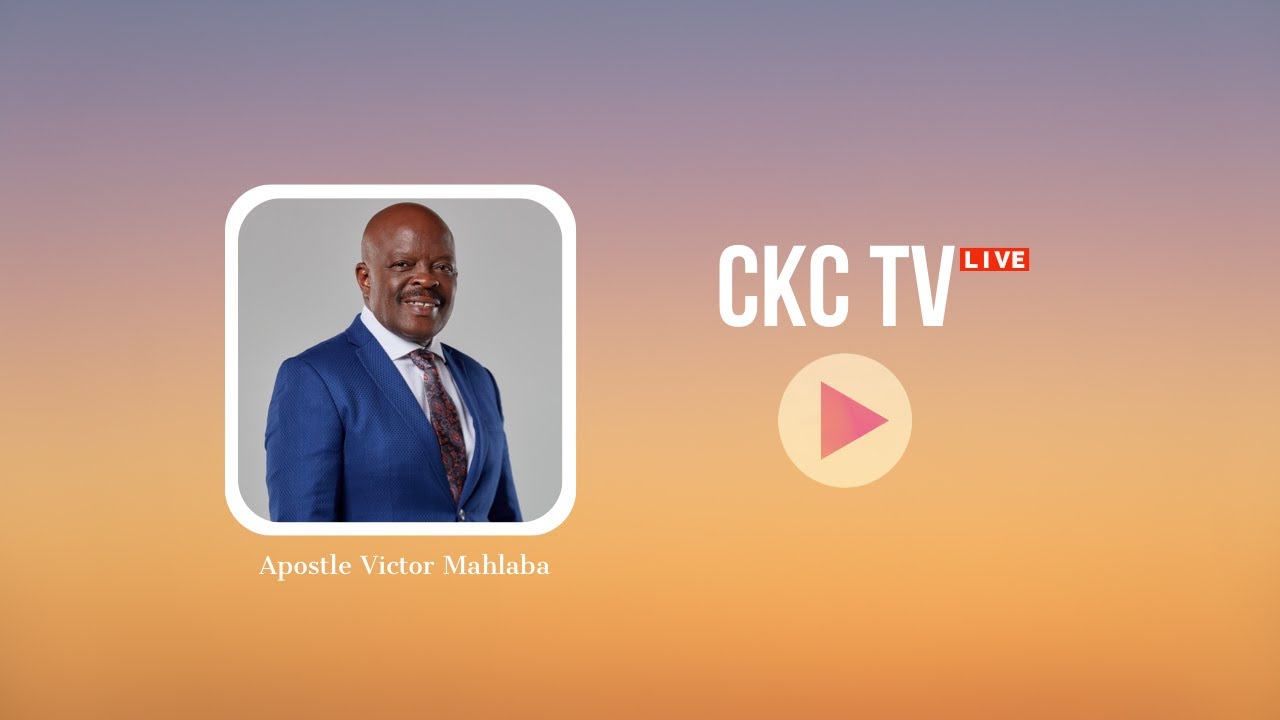 2022 07 24 CKCTV LIVE | Apostle Victor Mahlaba - YouTube