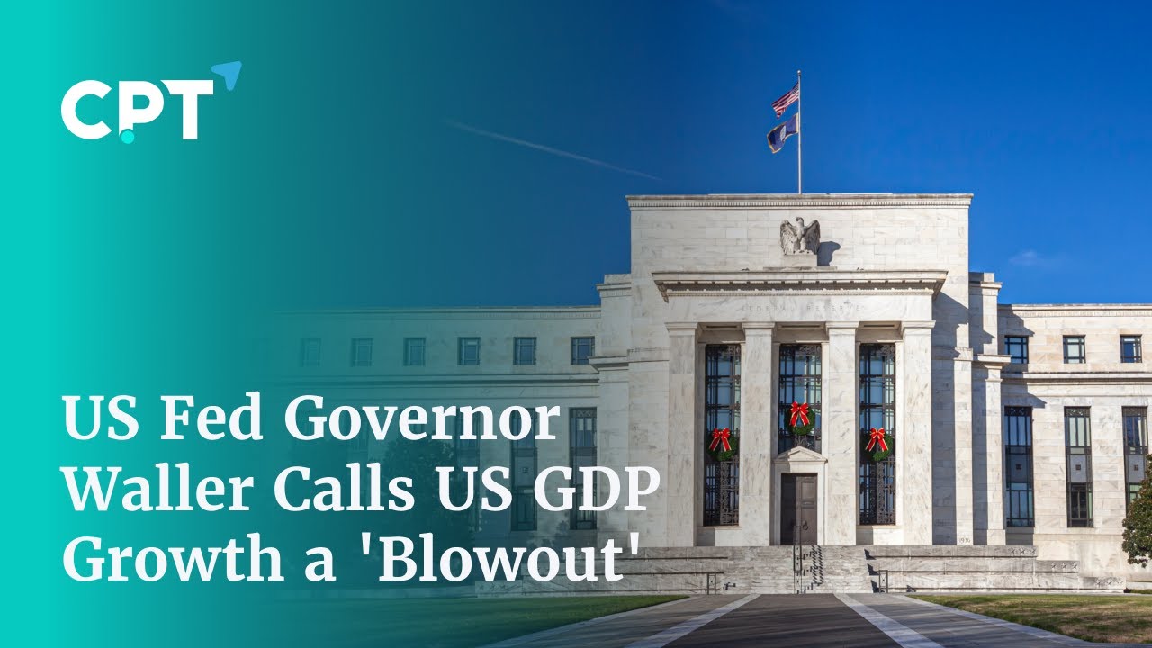 US Fed Governor Waller Characterized the US GDP Growth as a 'blowout' 🏛 ...