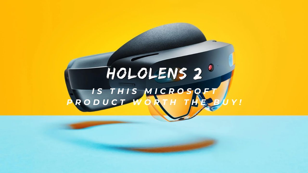 HoloLens 2: Is This Microsoft Product Worth The Buy! - YouTube