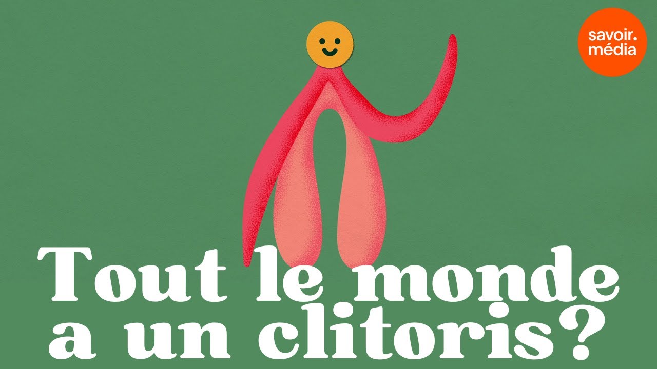 Tout le monde a un clitoris? - Les minutes du sexe - YouTube