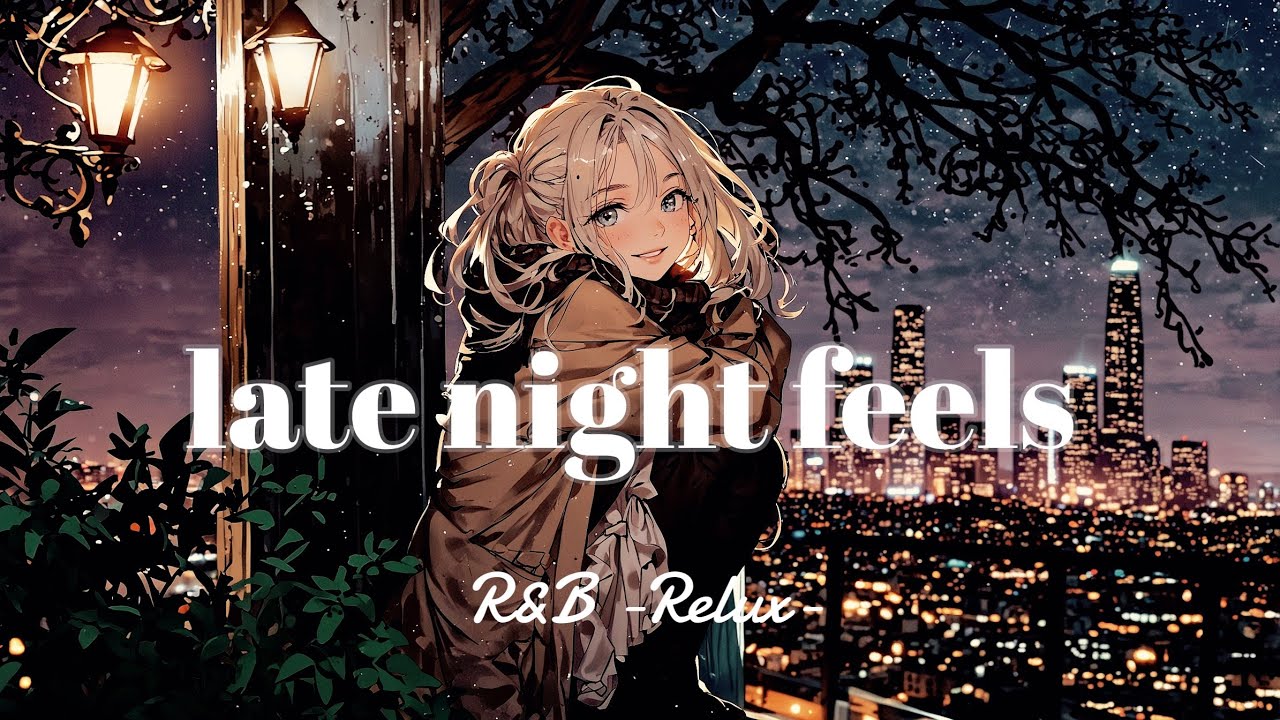 [ playlist ] chill late night vibes | r&b music playlist | Calming girl ...