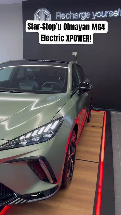 Star-Stop’u Olmayan MG4 Electric XPOWER! - YouTube