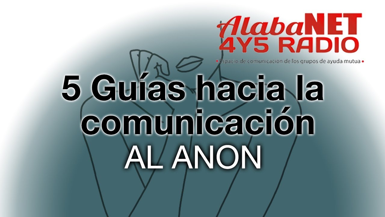 *AL ANON - "5 GUÍAS HACIA LA COMUNICACIÓN" - YouTube