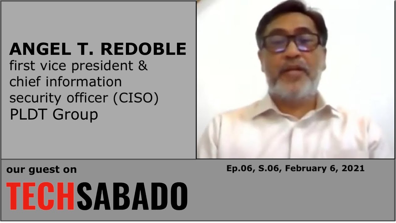 PLDT Group CISO Angel Redoble on TECH SABADO. Ep.06, S.06. February 6 ...