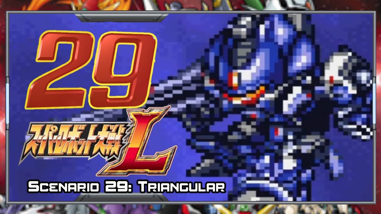 Super Robot Wars L - Walkthrough - Scenario 29A [Triangular] - YouTube