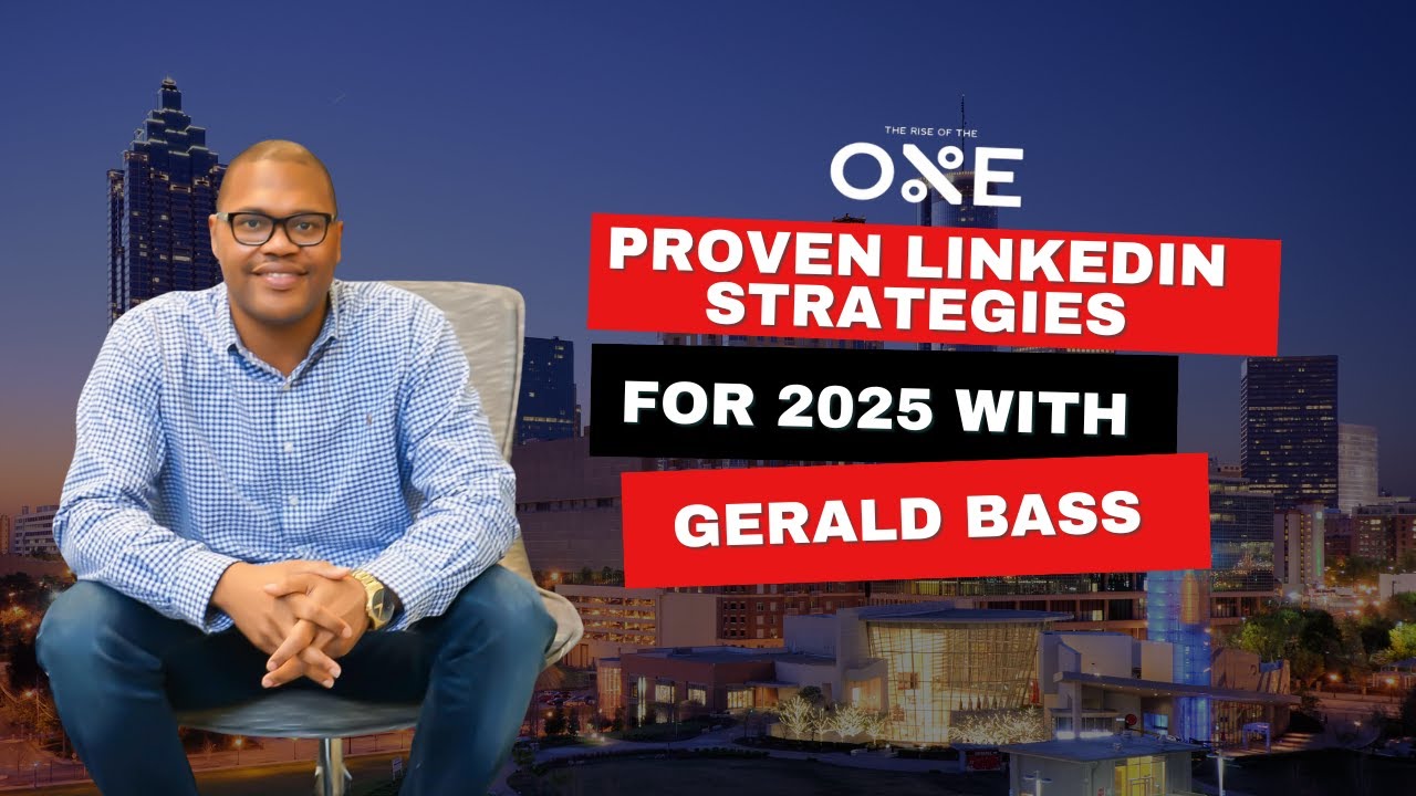 LinkedIn Strategies That Work in 2025 With Gerald Bass - YouTube