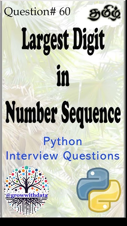 தமிழில் - Python : Largest Digit in Number Sequence | Python Interview Questions | Target FAANG ...