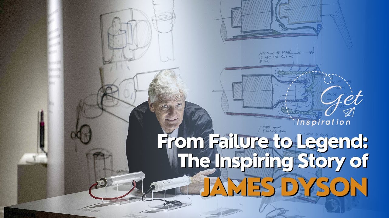 From Failure to Legend: The Inspiring Story of James Dyson - YouTube