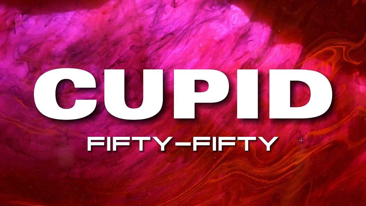 Cupid (Lyrics) | Fifty-Fifty | English Songs 2023 | 4K | HD - YouTube