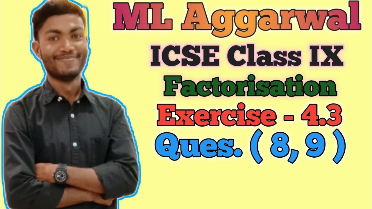 Factorisation Factorisation Class 9 ICSE ML Aggarwal Class 9 ICSE Factorisation Factorisation Class 9 ICSE ML Aggarwal Class 9 ICSE