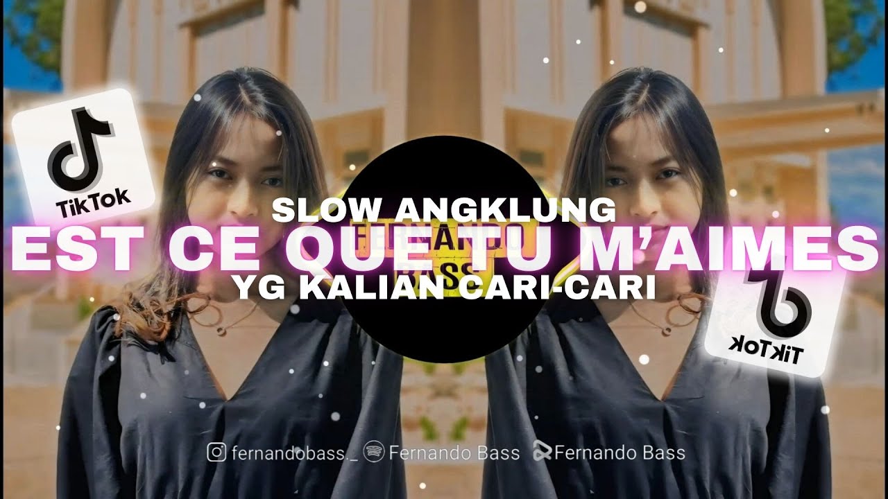 DJ EST CE QUE TU M’AIMES || REMIX SLOW ANGKLUNG FULL BASS🎶TERBARU 2025 ...