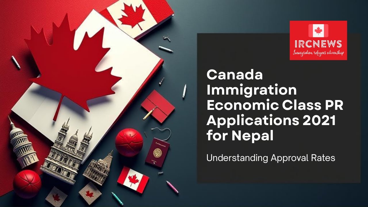 Canada Immigration Economic Class PR Applications 2021 for Nepal ...