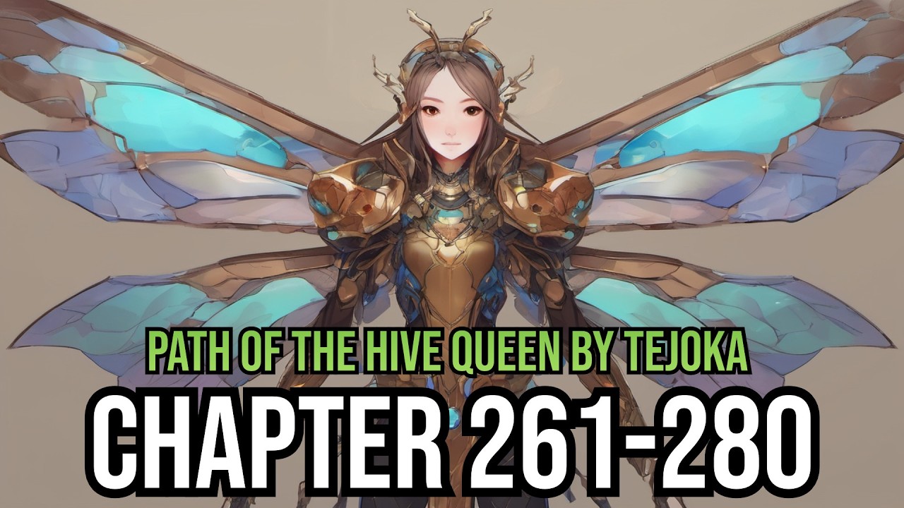 Path of the Hive Queen Ch 261-280 | LitRPG | Reincarnation|Anti-Hero ...