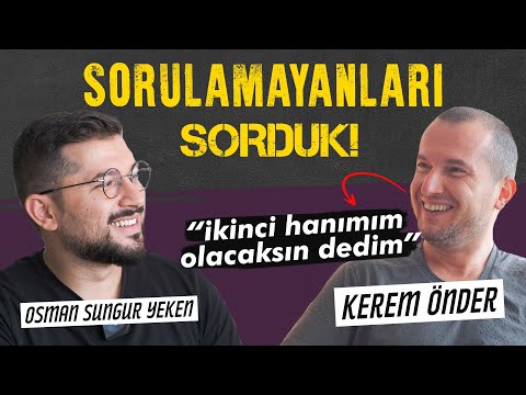 KEREM ÖNDER'E SORULAMAYAN HER ŞEYİ SORDUK! | \