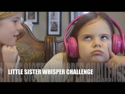 LITTLE SISTER WHISPER CHALLENGE