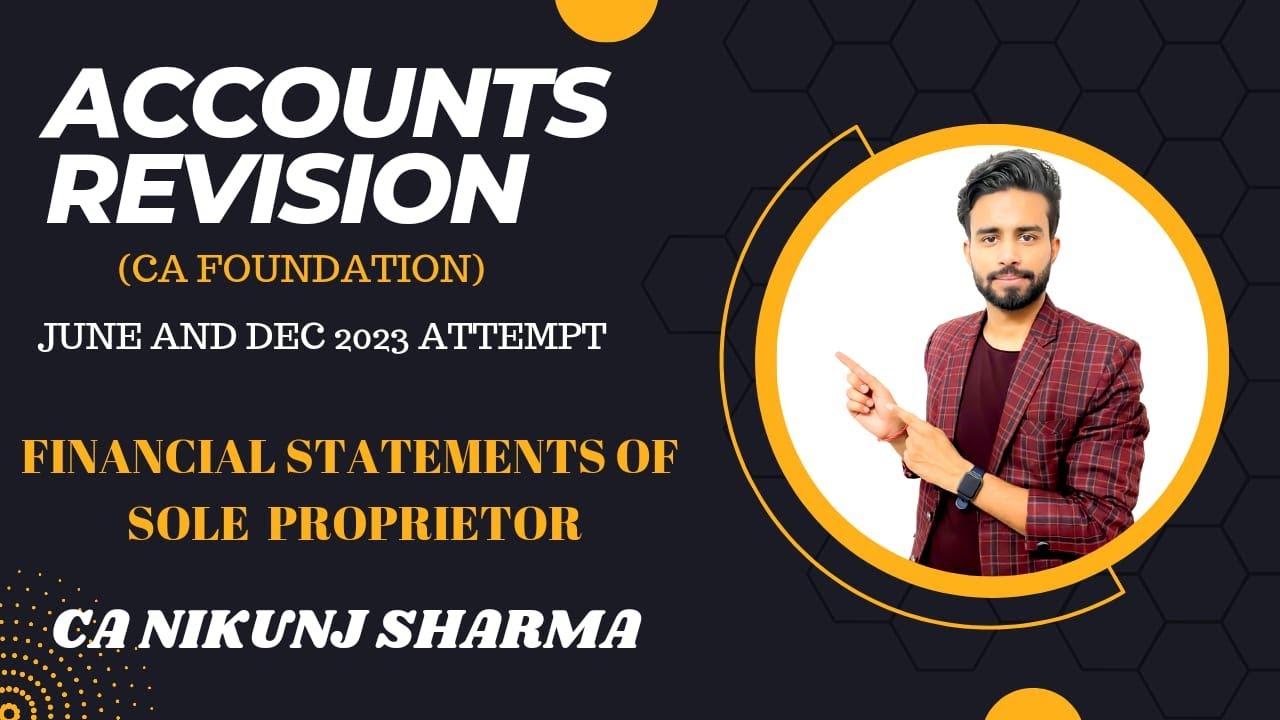 FINANCIAL STATEMENTS OF SOLE PROP.| FINAL ACCOUNTS| ACCOUNTS- CA ...
