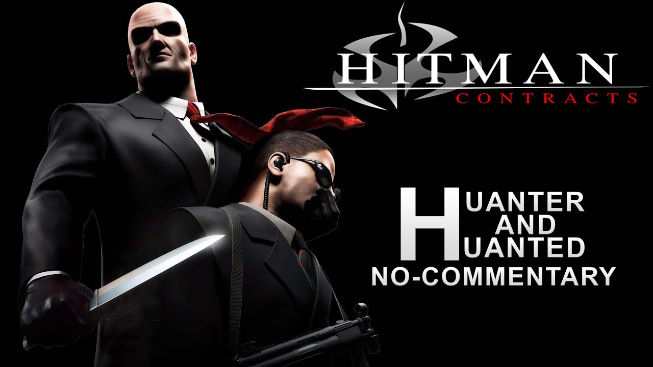 Hunter and Hunted / Hitman Contract walkthrough / NO-commentary / # ...