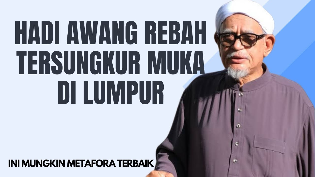 HADI AWANG REBAH TERUS TAK DAPAT BANGUN LAGI!! - YouTube