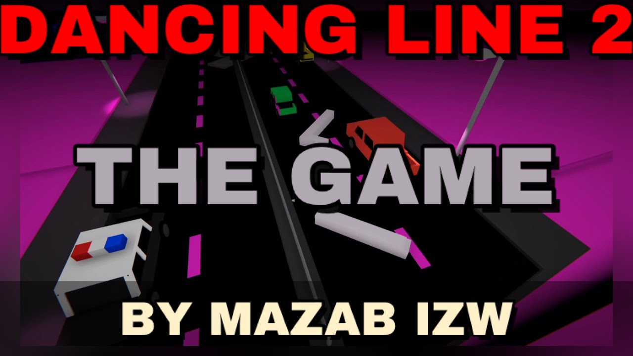 Dancing Line 2 [Revival Edition] | The Game By Mazab IZW - YouTube